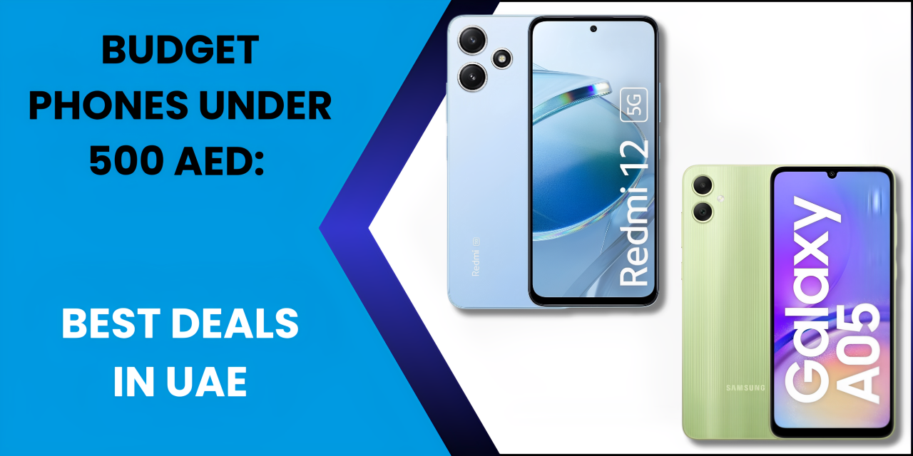 Budget Phones Under 500 AED in UAE